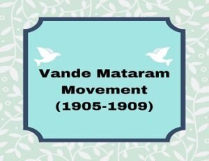 Vande Mataram Movement (1905-1909) | Important