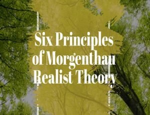 Six Principles of Morgenthau Realist Theory | Important