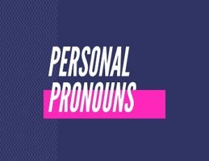 Personal Pronouns and its Different Forms | Important