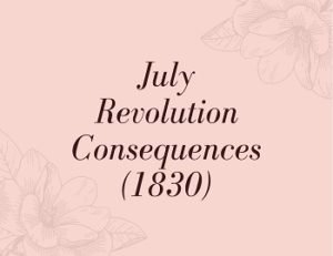 July Revolution Consequences (1830) | Important