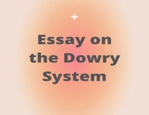 Essay on Dowry System for Higher Classes | Important