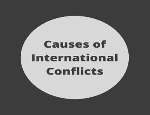 Causes of International Conflicts | Important