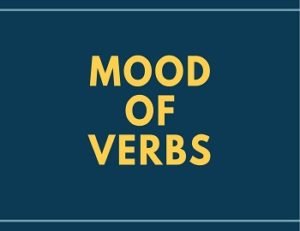 Mood of Verbs in English Grammar | Important