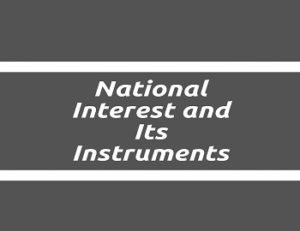 National Interest and Its Instruments | Important