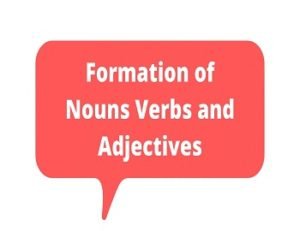 Formation of Nouns Verbs and Adjectives in English Grammar