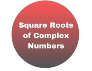 Square Roots of Complex Numbers | Important for JEE Exam