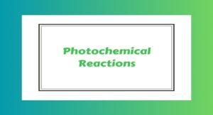 Photochemical Reactions (Primary and Secondary Processes)